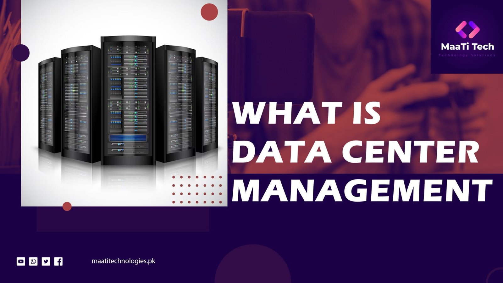 What Is Data Center Management? Key Benefits and Practices